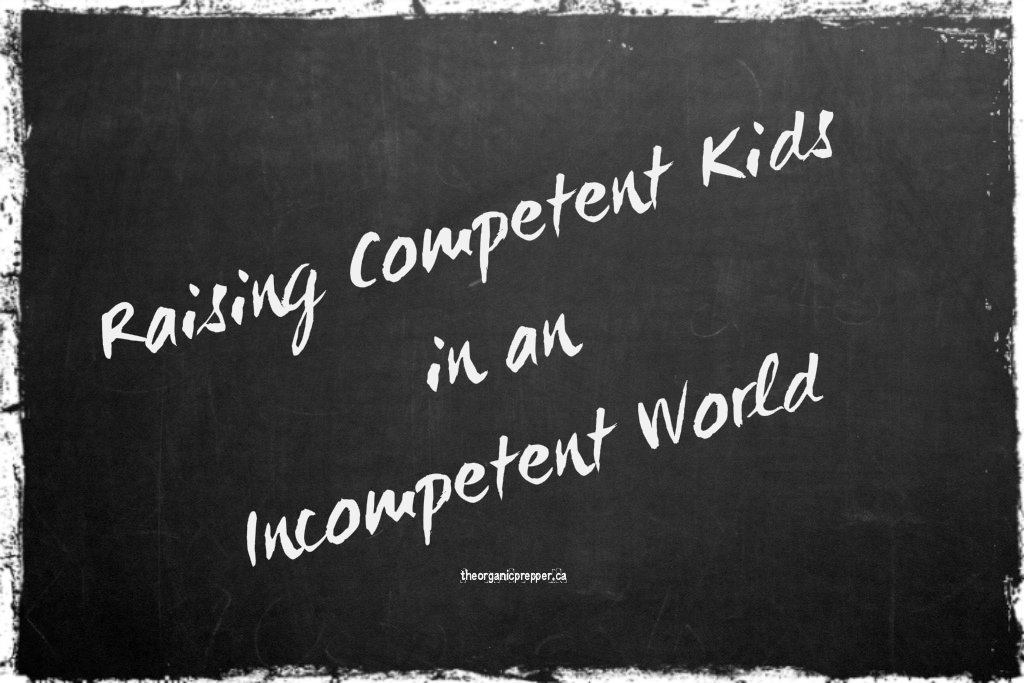 Raising Competent Kids in an Incompetent World | Ready Nutrition